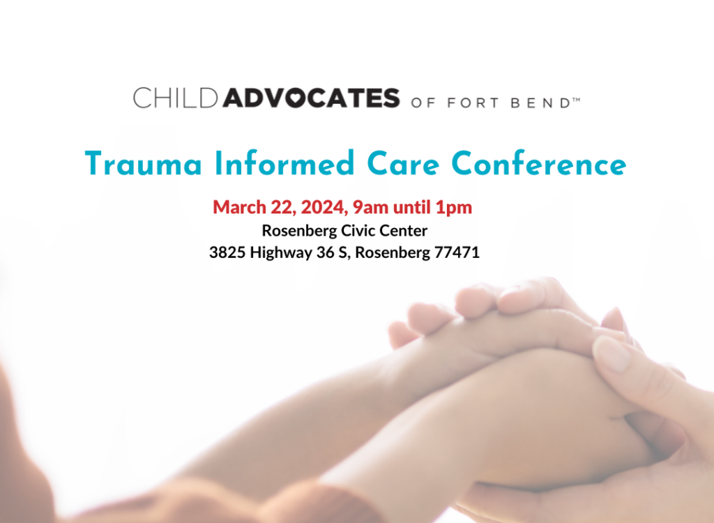 Trauma Informed Care Conference - Child Advocates of Fort Bend