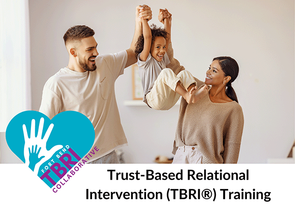 Trust-Based Relational Intervention (TBRI®) Training - Child Advocates ...